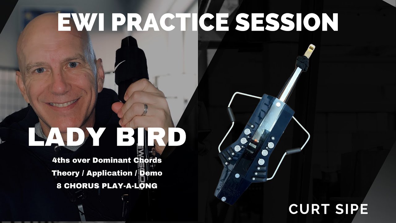 EWI PRACTICE SESSION: LADY BIRD applying 4ths to Dominant Chords - YouTube