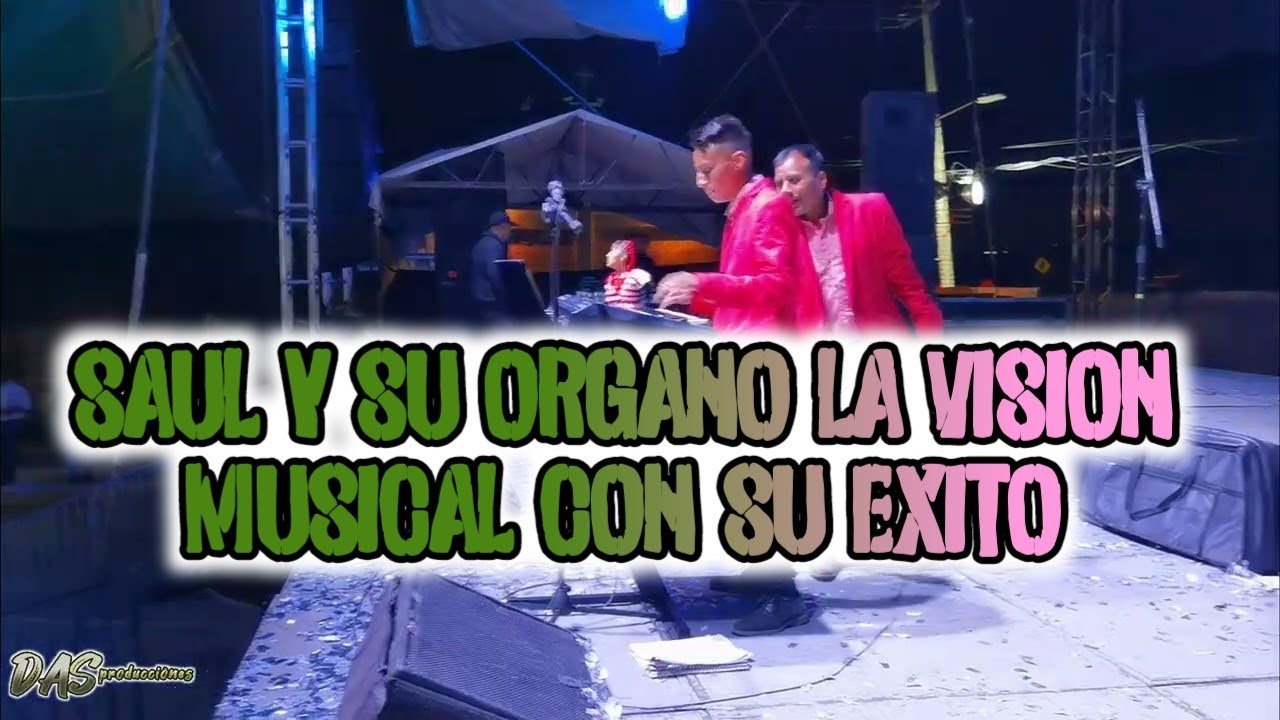Saul y su Órgano la Visión Musical con su éxito - YouTube