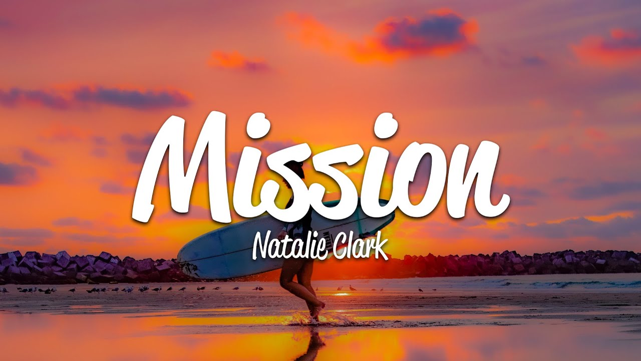 Natalie Clark - Mission (Lyrics) - YouTube