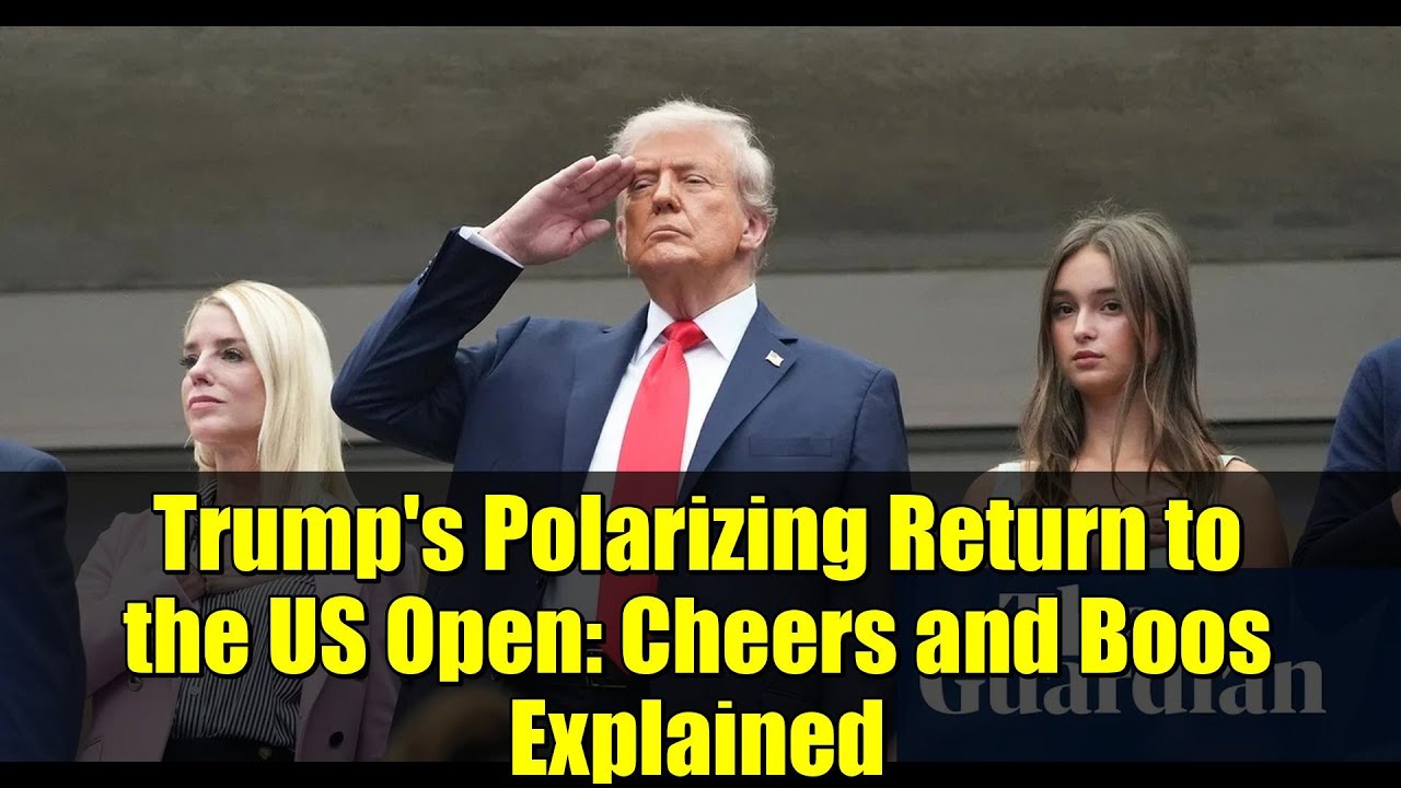 Trump's Polarizing Return to the US Open: Cheers and Boos Explained ...