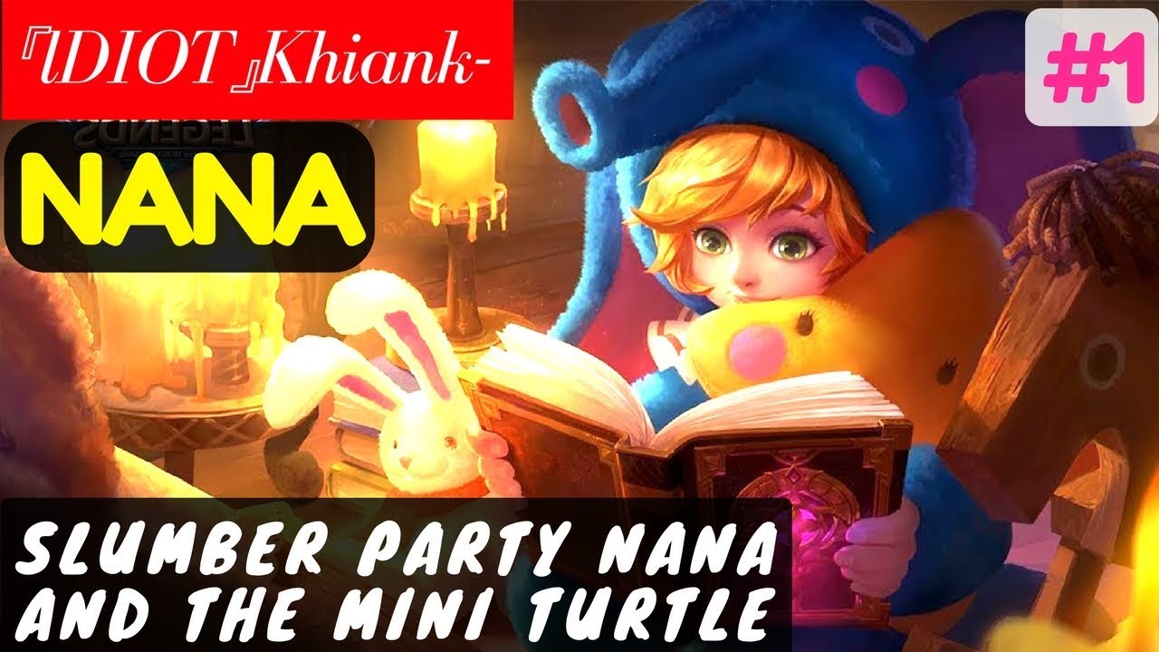 Slumber Party Nana and The Mini Turtle [Rank 1 Nana] | 『lDIOT』Khiank ...