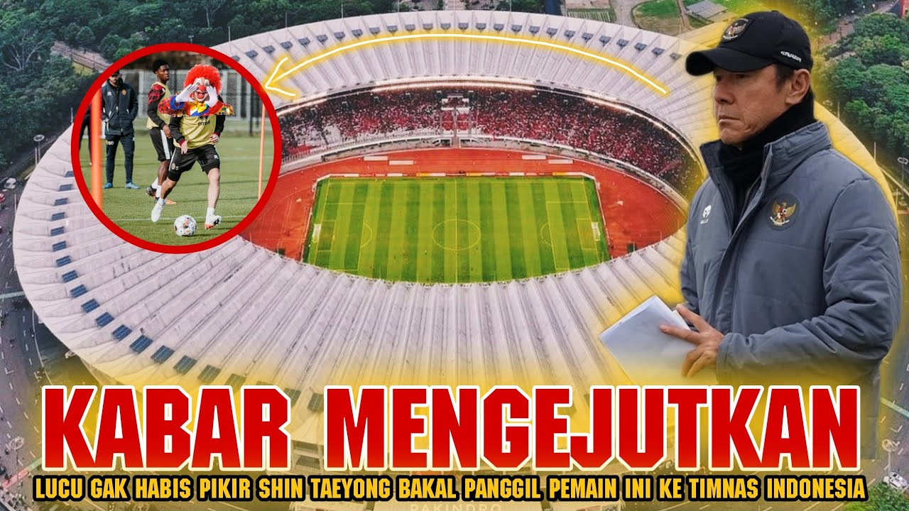 🔴 KABAR MENGEJUTKAN! STY Lucu Malah Panggil Pemain Ini Ke Timnas ...