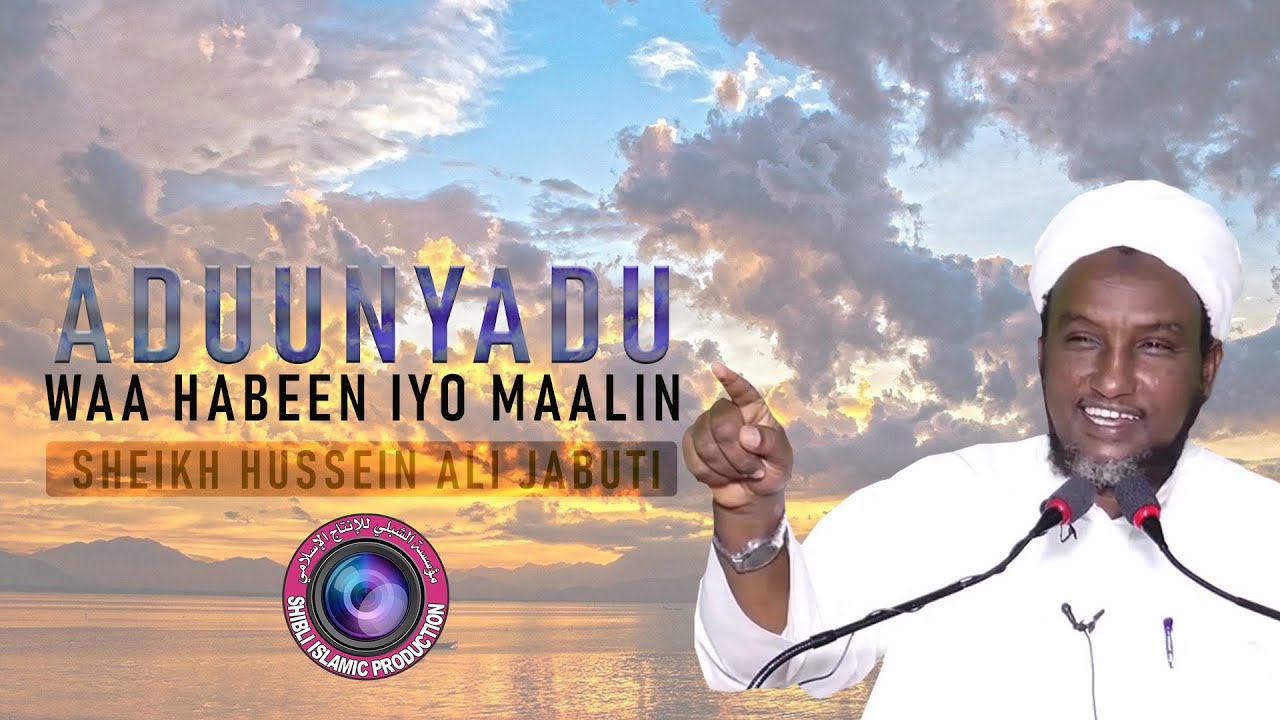 ADUUNYADU WAA HABEEN IYO MAALIN 2020 ᴴᴰ┇SH. HUSSEIN ALI JABUTI - YouTube
