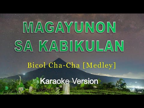 MAGAYUNON SA KABIKULAN KARAOKE MEDLEY | BICOL CHA-CHA INSTRUMENTAL ...