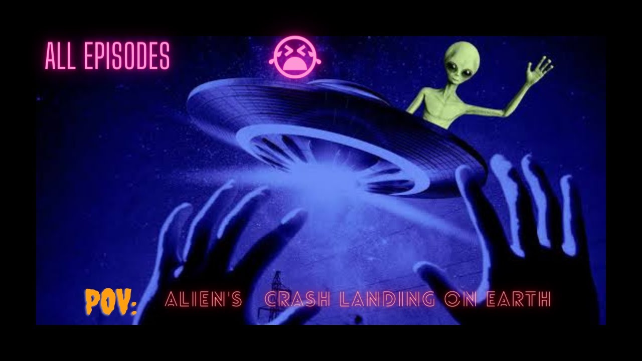 Pov: Alien's crash landing on Earth Full series #alien #pov - YouTube