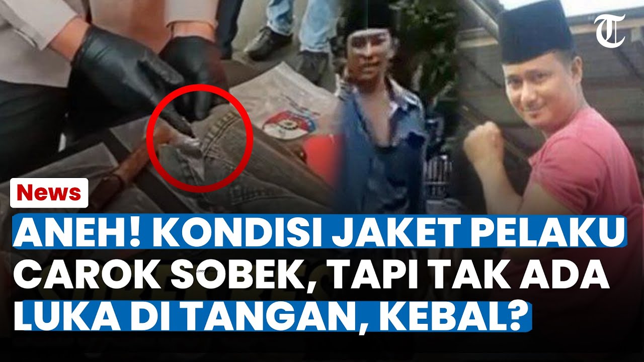 ANEH! JAKET PELAKU Carok Sobek, Tapi Tak Ada Luka di Tangannya, Punya ...