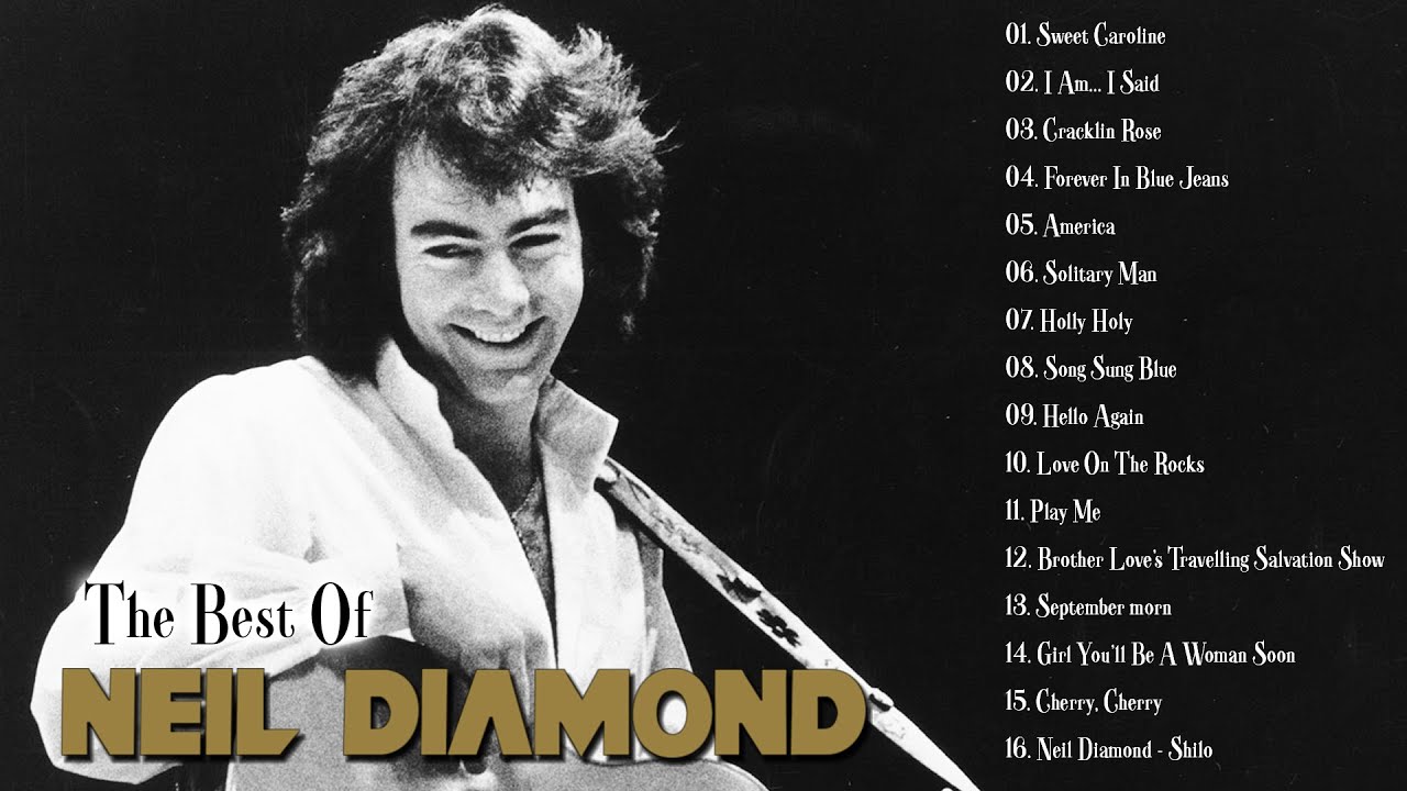 Best Songs Of Neil Diamond (New Playlist) - Neil Diamond Greatest Hits ...