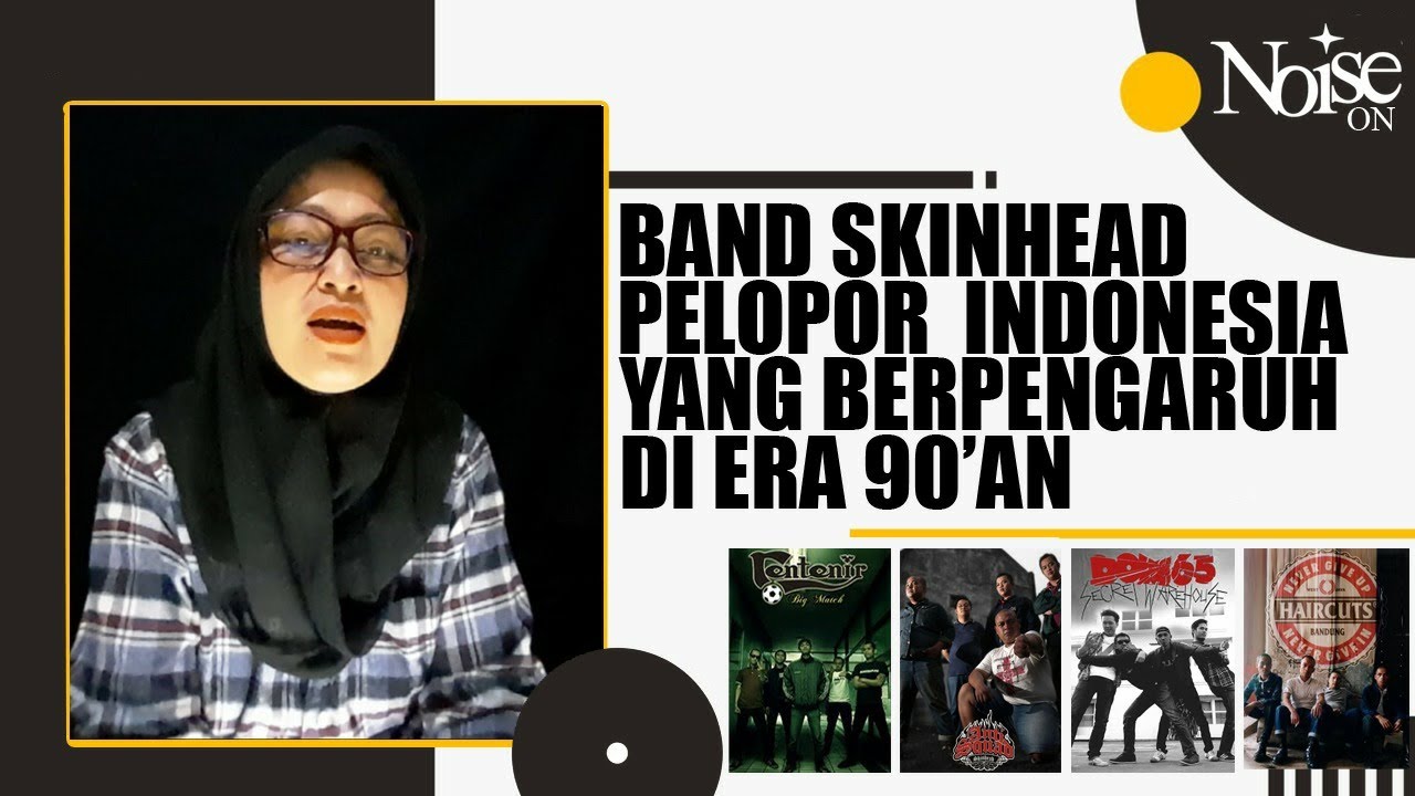 NOISE ON #17 : 7 BAND SKINHEAD 90'AN PALING BERPENGARUH DI INDONESIA - YouTube