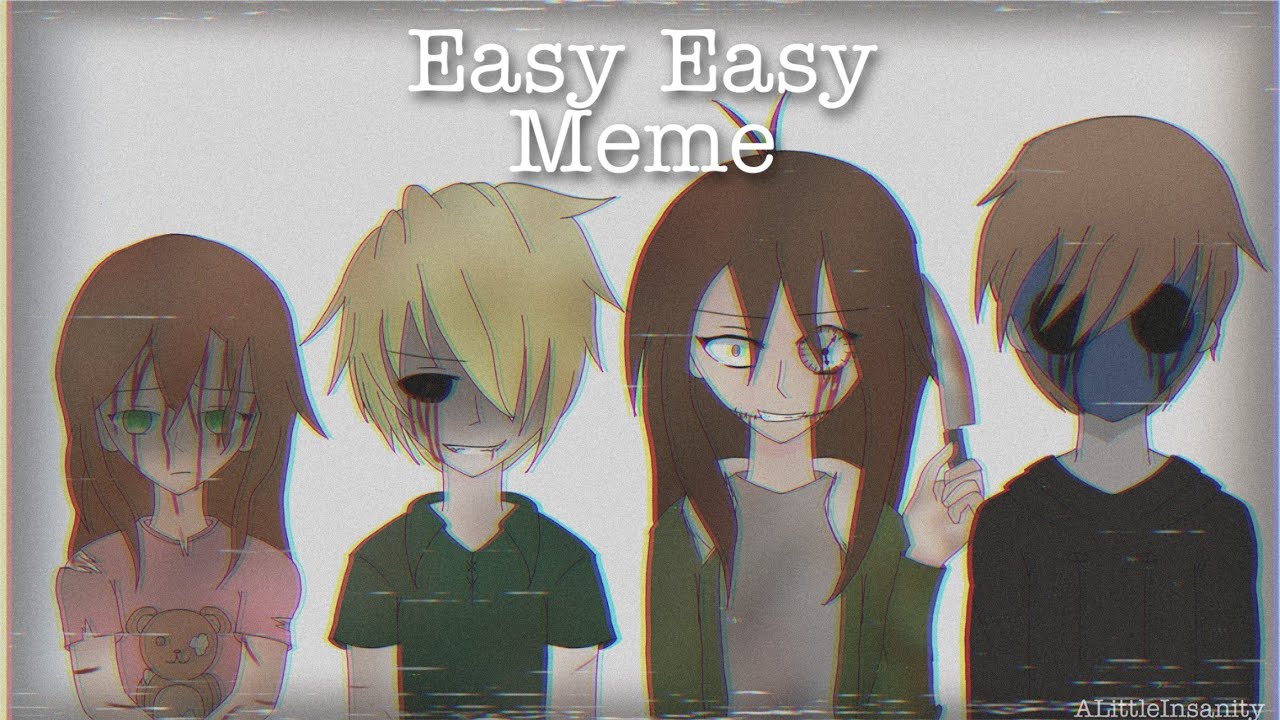 Easy Easy meme animation || creepypastas || - YouTube