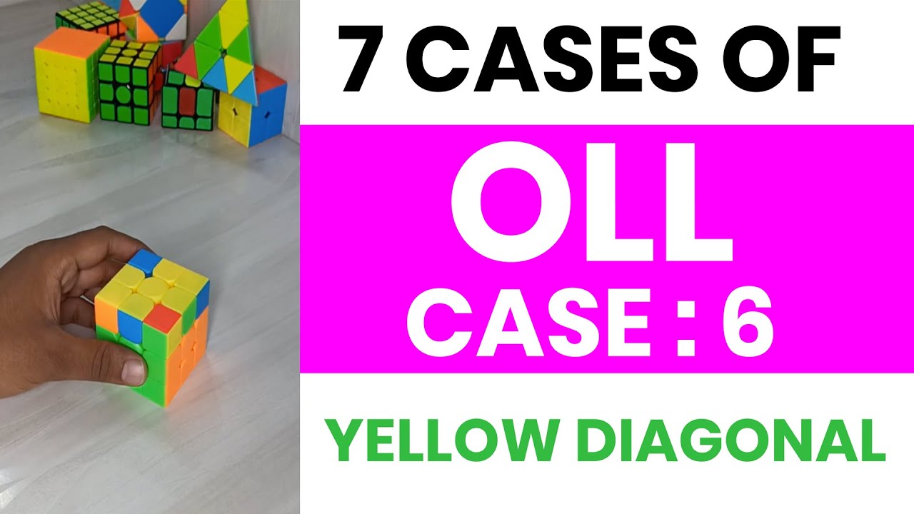 OLL CASE : 6 | YELLOW DIAGONAL AT TOP | 7 OLL CASES - YouTube