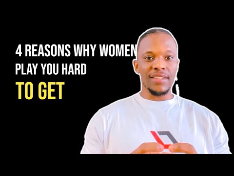 4 Reasons Why Women Play You Hard To Get, 90% Of Men Lose Women Because Of The Last Reason ...