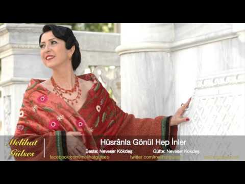 Melihat Gülses - Hüsrânla Gönül Hep İnler