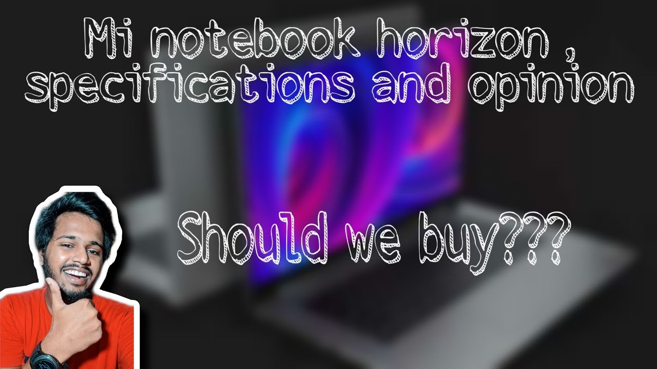 MI NOTEBOOK HORIZON EDITION SPECIFICATION AND OPINION IN A MINUTE ☑ ...