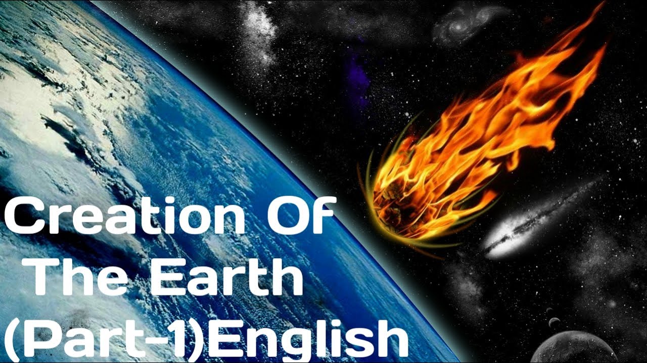 Creation of Earth Part 1 – English,Formation of Earth in English ...