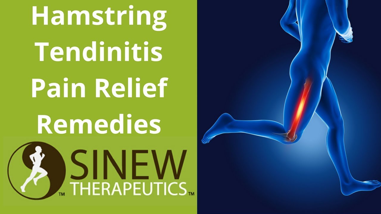 Hamstring Tendinitis Pain Relief Remedies - YouTube