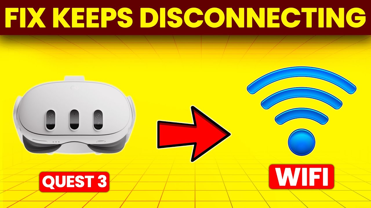 How To Fix Quest 3 Keeps Disconnecting From Wifi (What Should You Do To ...