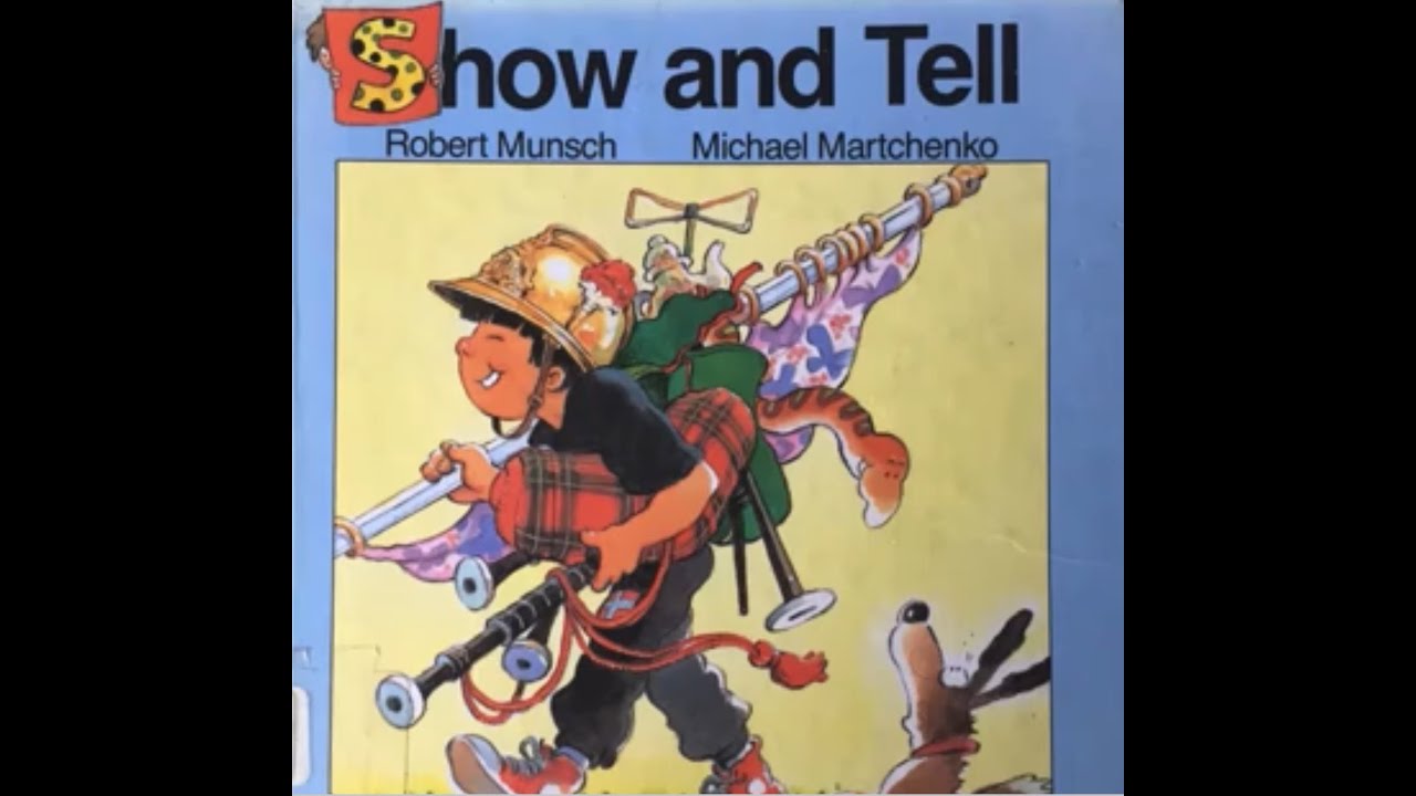 Show and Tell by Robert Munsch and Michael Martchenko, read aloud ...
