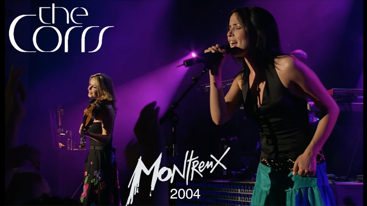 The Corrs : Live in Montreux [HD] concert (08/07/2004) - YouTube