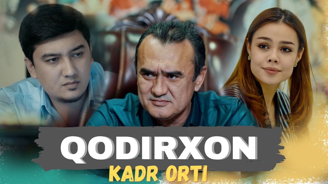 QODIRXON SERIALI KADR ORTI | ҚОДИРХОН СЕРИАЛИ КАДР ОРТИ - YouTube