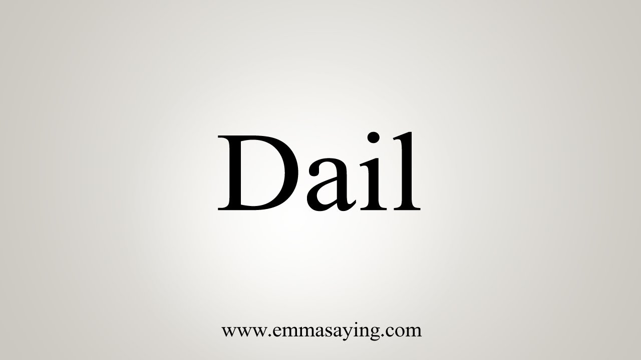 How To Say Dail - YouTube