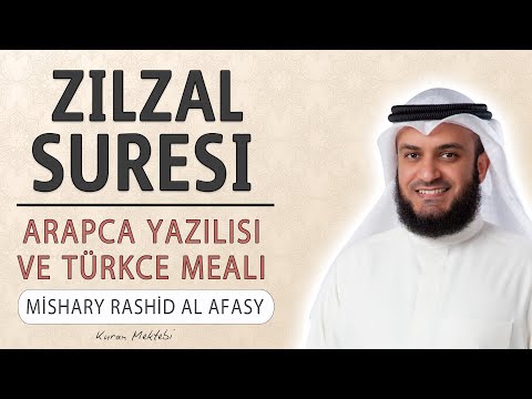 Zilzal suresi anlamı dinle Mishary Rashid al Afasy (Zilzal suresi arapça yazılışı okunuşu ve meali)