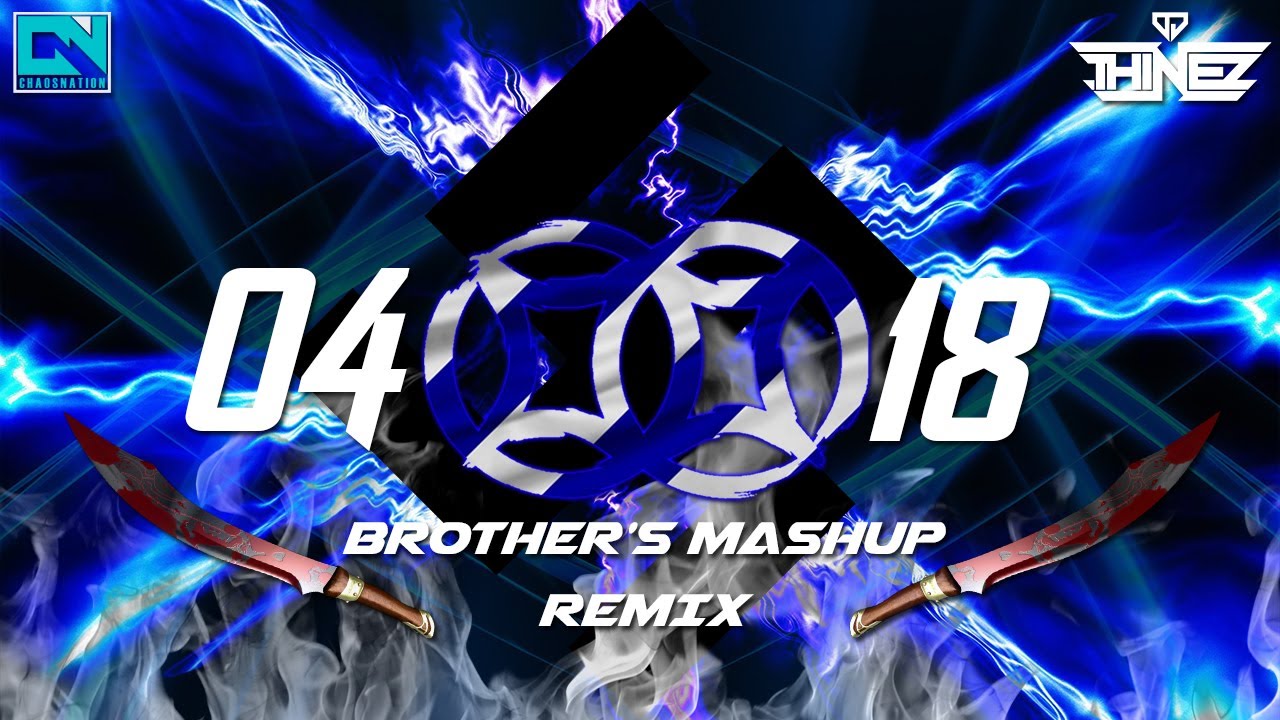 Dj Thinez - 0418 Brother's Mashup Remix l Exclusive Requested Mix l ...