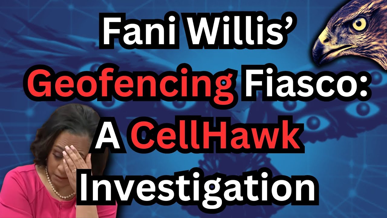 Fani Willis' Geofencing Fiasco: A CellHawk Breakdown - YouTube