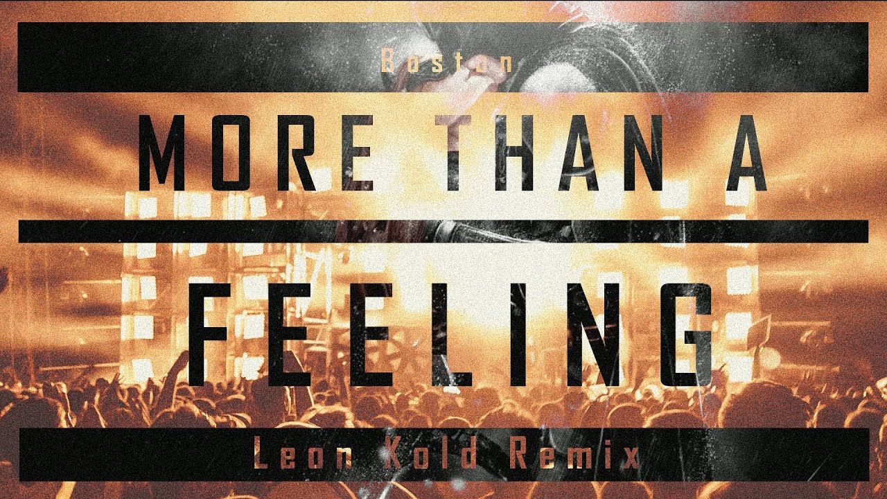 Boston - More Than A Feeling (Leon Kold Remix) - YouTube