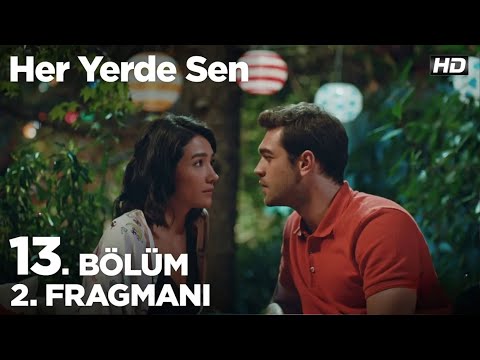 Her Yerde Sen 13. Bölüm 2. Fragmanı