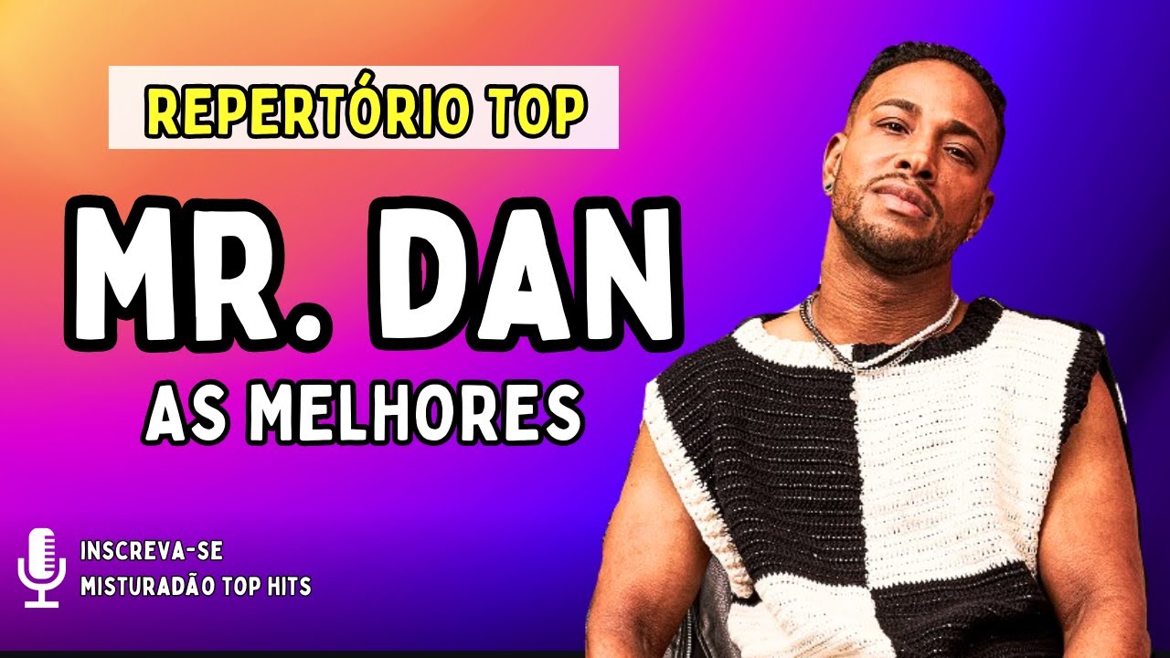 AS MAIS TOCADAS DO MR DAN EM 2024 - ⚡REPERTÓRIO TOP⚡ - YouTube