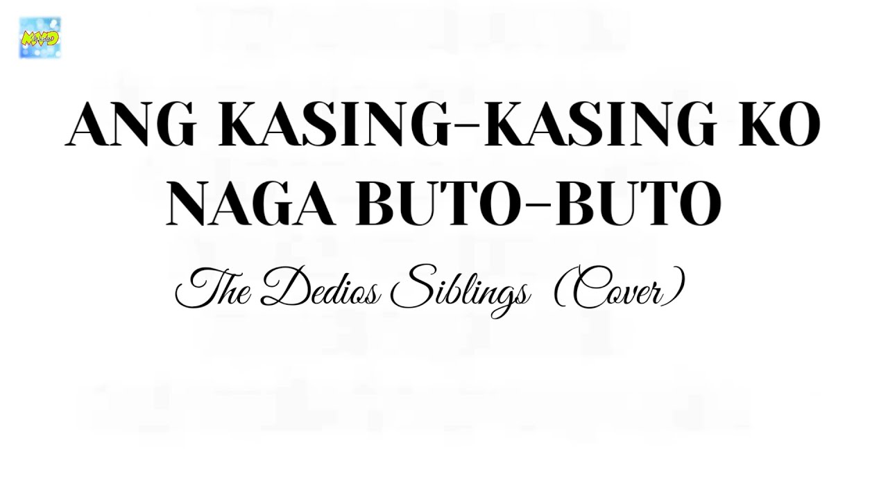 ANG KASING-KASING KO NAGABUTO-BUTO | The Dedios Siblings (Cover) | MVD ...