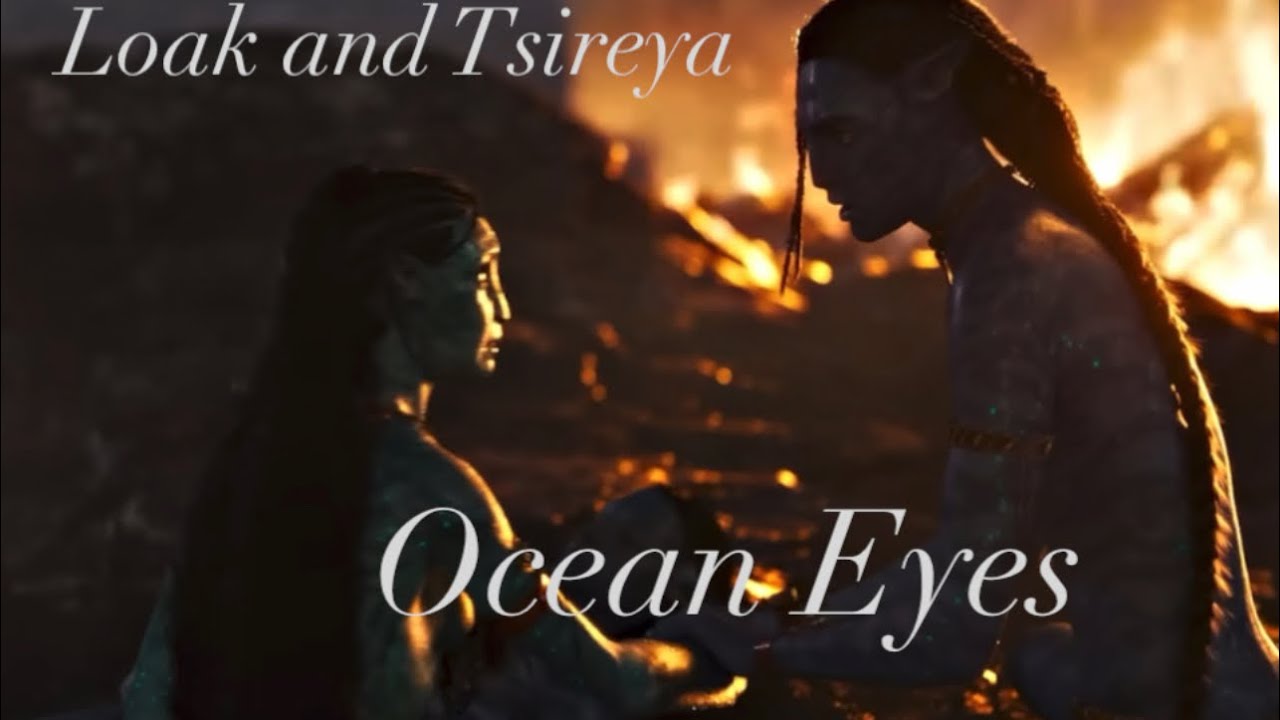Loak and Tsireya Ocean Eyes - YouTube
