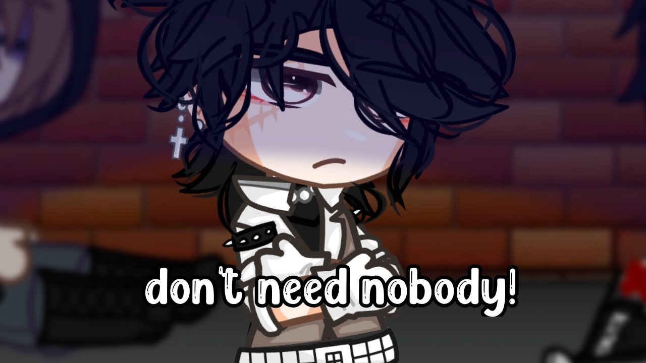 don't need nobody || gacha club || Carter Mailon || - YouTube