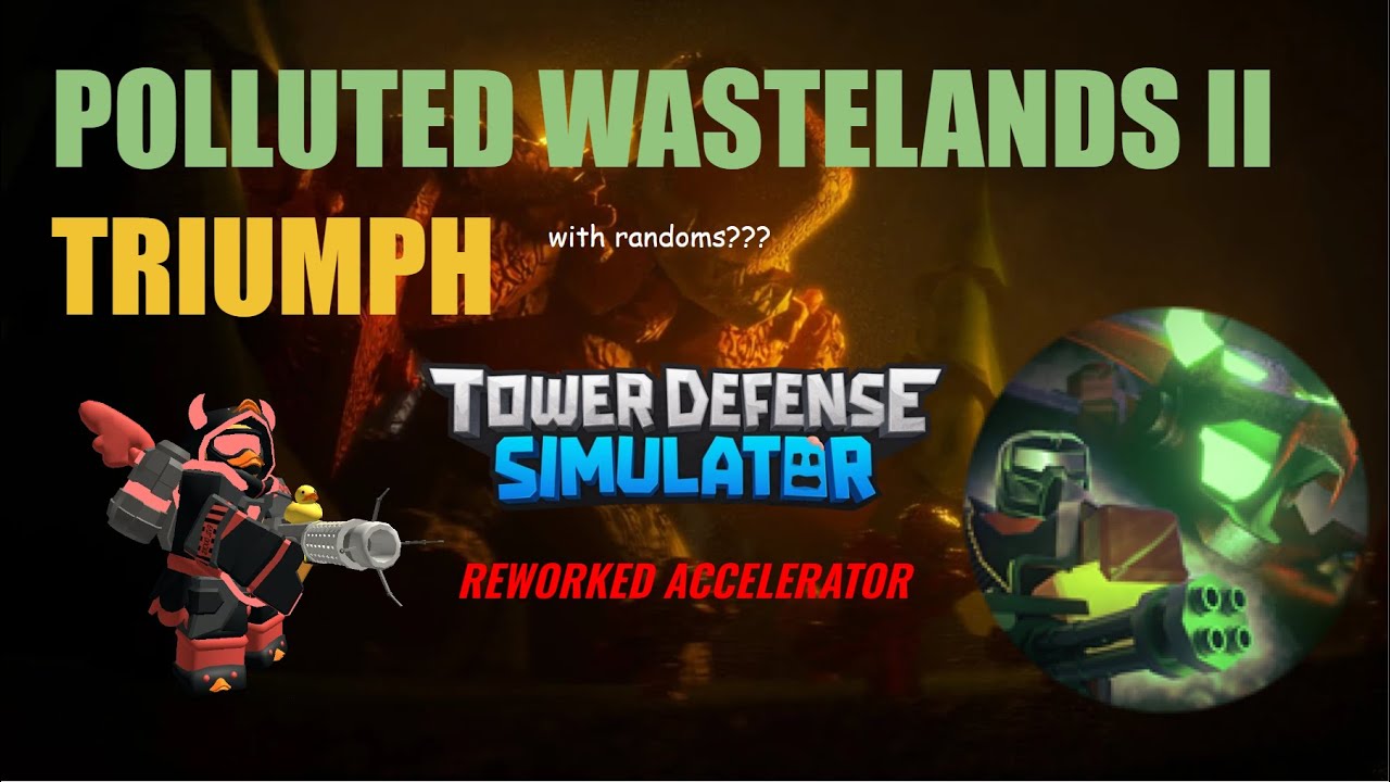 TDS Polluted Wastelands 2 Triumph with Reworked Accelerator | Tower ...