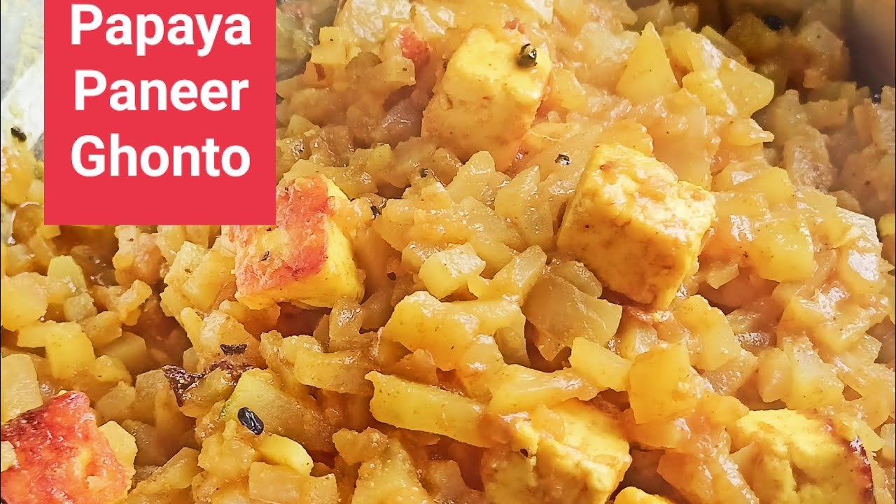 Bengali Style Papaya Paneer Ghonto Recipe|Ghonto Recipe|Paneer Recipe ...