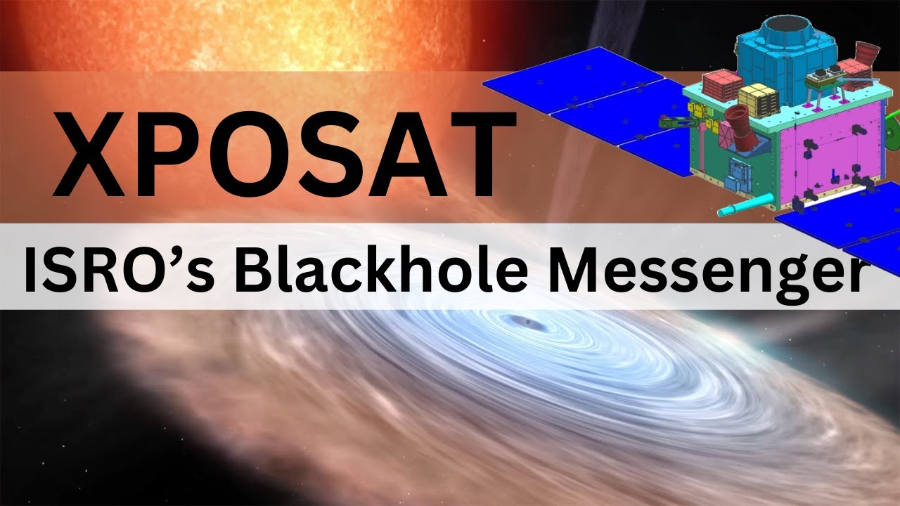 XPOSAT - ISRO will study the Blackholes NOW !! - YouTube