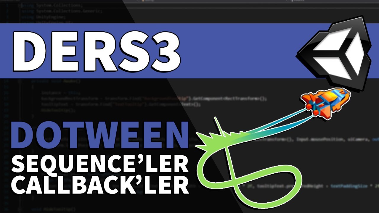 DOTWEEN İLE SEQUENCE VE CALLBACK'LER - DoTween Dersleri Bölüm 3 | Unity Asset İncelemeleri - YouTube