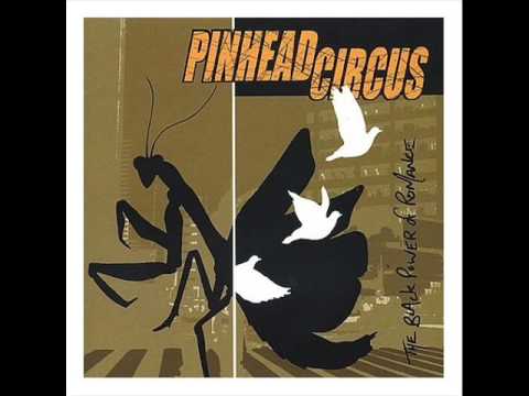 Pinhead Circus - Satisfaction Simply Knowing - YouTube