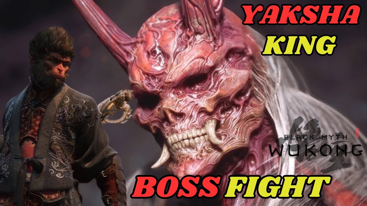 YAKSHA KING Final Boss Fight Chapter 5 BLACL MYTH : WUKONG ...