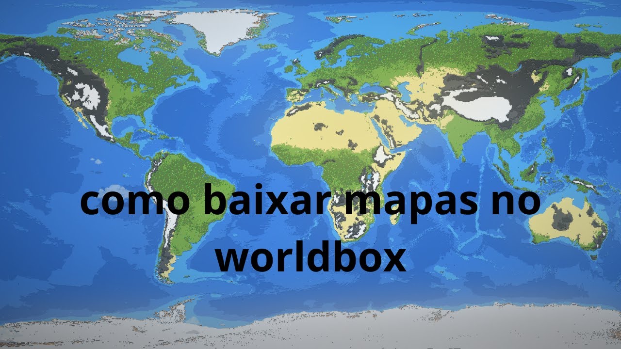 Como baixar mapas no worldbox pelo pc. - YouTube
