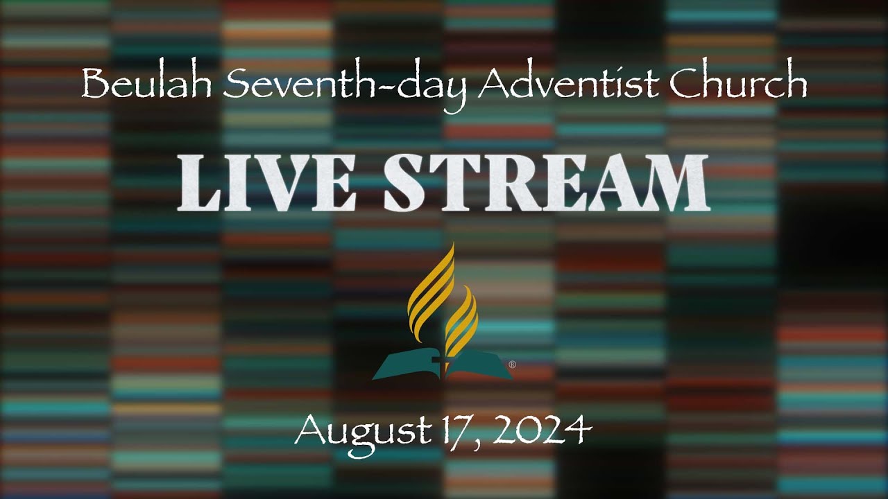 When The Brook Runs Dry | August 17, 2024 | Beulah SDA Church | Live ...