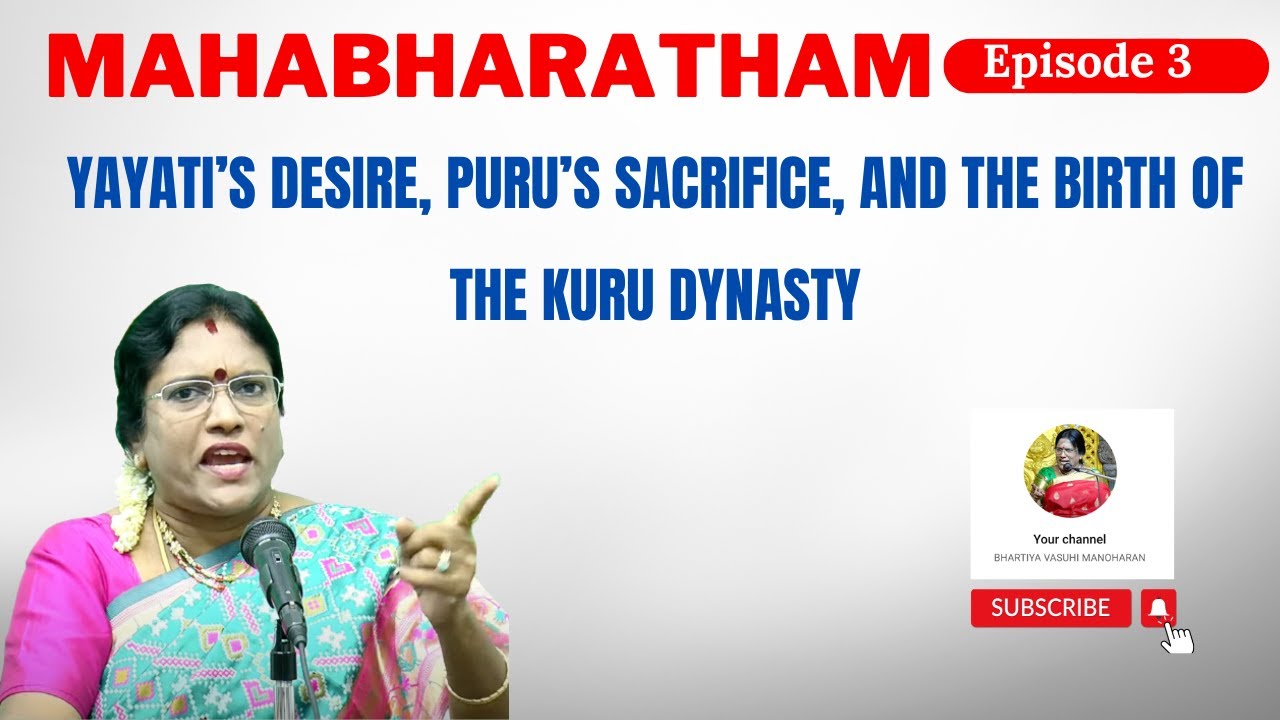 EPISODE 3 - Yayati’s Desire, Puru’s Sacrifice, and the Birth of the ...