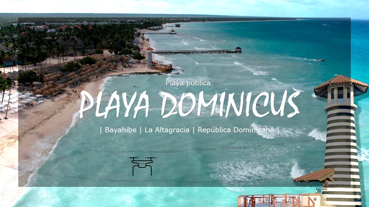 PLAYA PÚBLICA DOMINICUS | Bayahíbe | La Altagracia | República ...