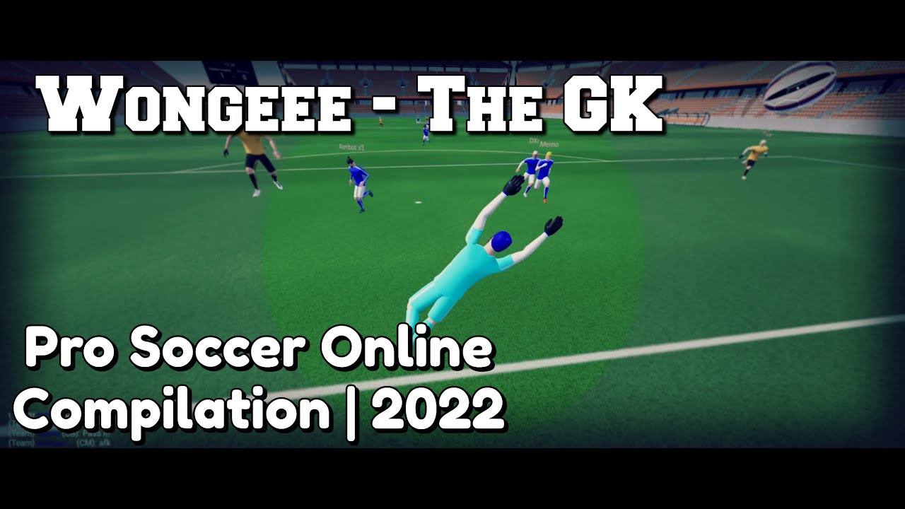 Wongeee - The GK™ | Pro Soccer Online Compilation | 2022 - YouTube