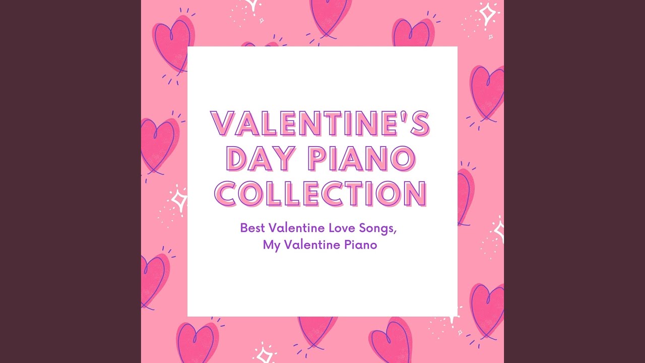Valentine's Day Piano Collection - YouTube