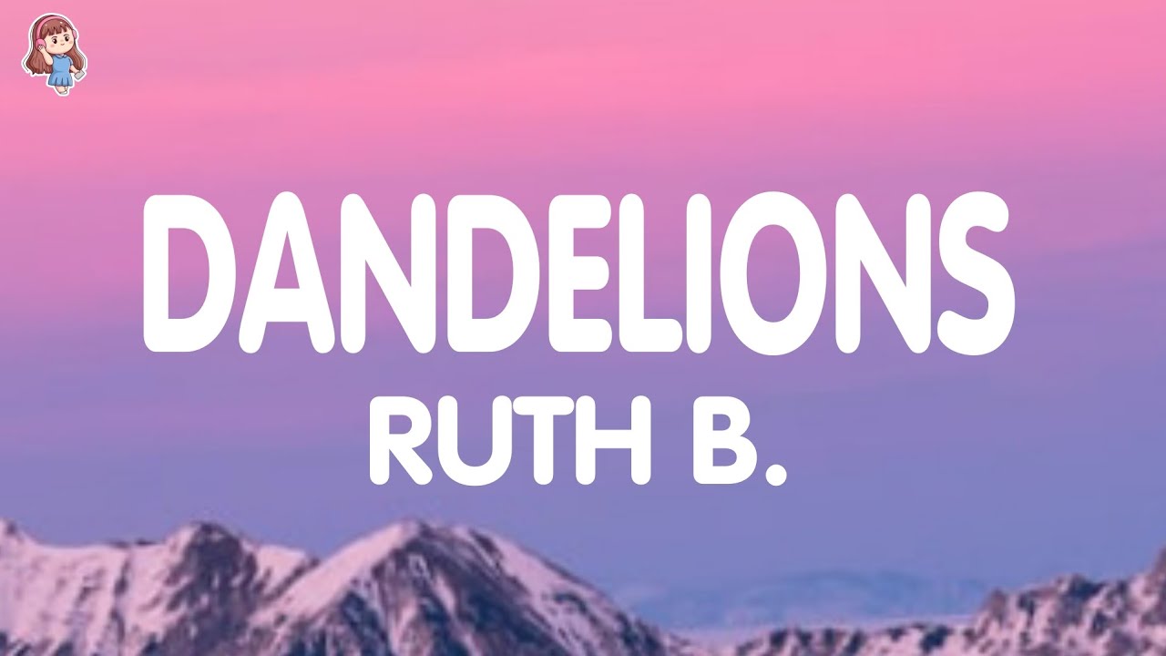 Ruth B. - Dandelions (Lyrics) - YouTube