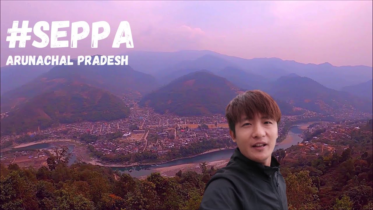 SEPPA TOWN EAST KAMENG DISTRICT ARUNACHAL PRADESH/IS IT WORTH TO VISIT ...