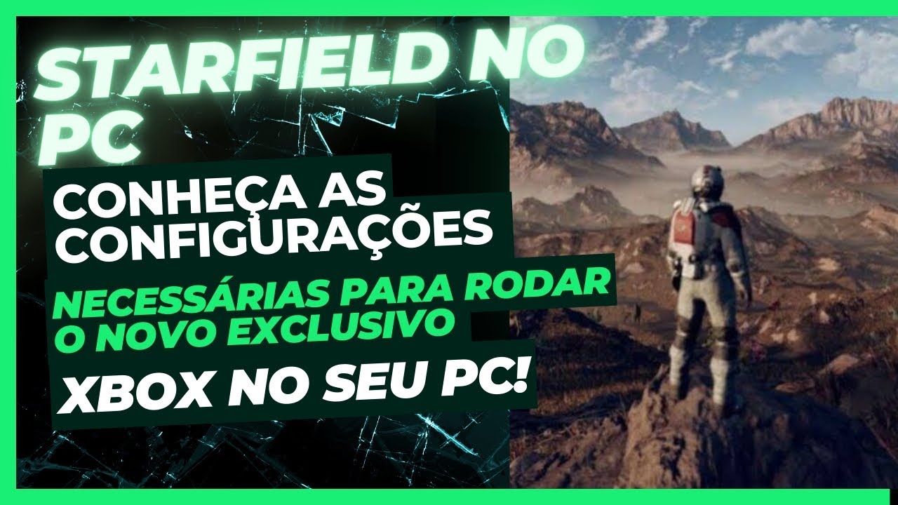 STARFIELD NO PC A 60 FPS - SAIBA OS VALORES PARA MONTAR SEU PC E RODAR ...