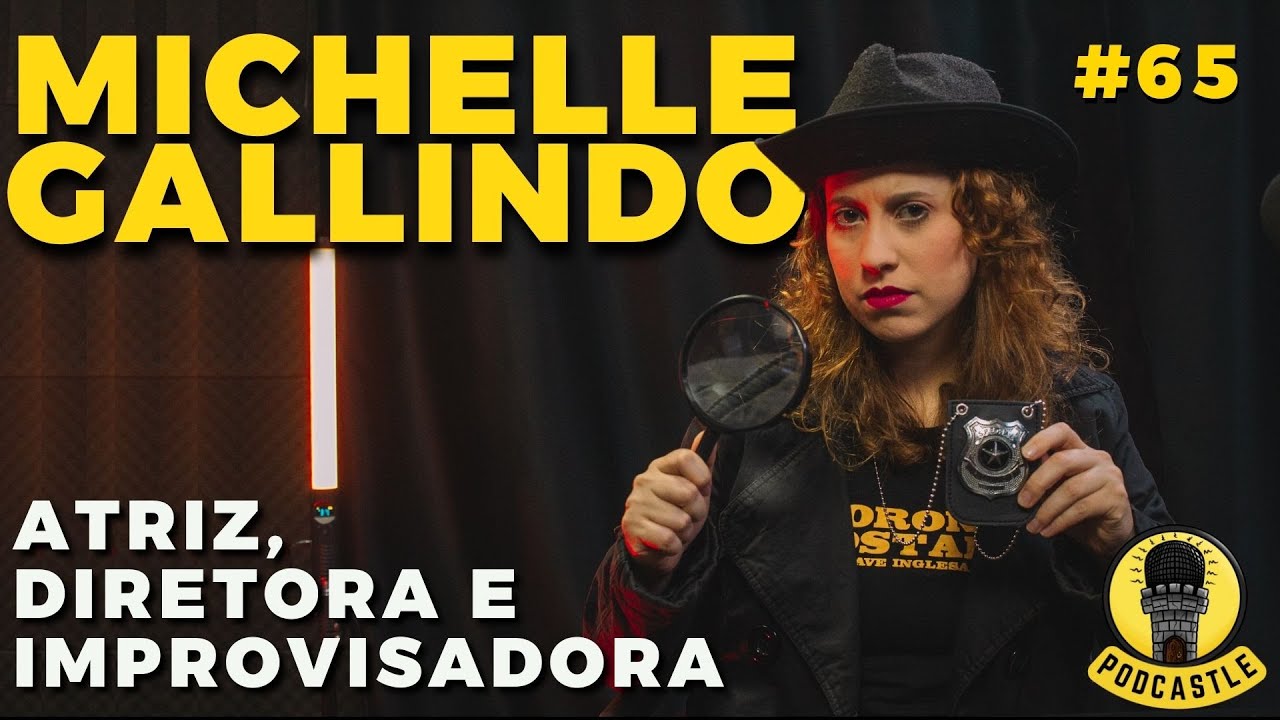 #65 MICHELLE GALLINDO NO PODCASTLE - YouTube