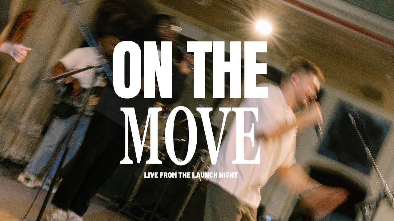 On the Move - Live From The Launch Night - YouTube